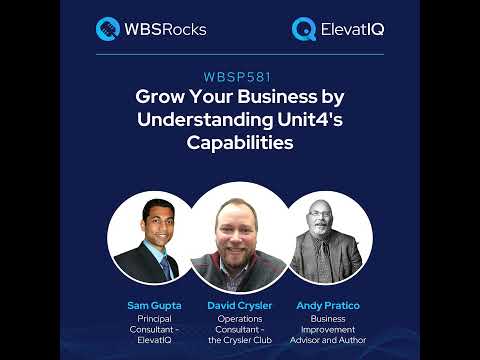 WBSP581: Grow Your Business by Understanding Unit4's Capabilities, an Objective Panel Discussion