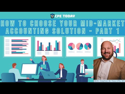 How to Choose your Mid-Market Accounting Solution - Part 1 | Earn CPE Credits!