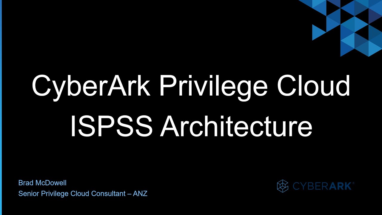 #24 - CyberArk Privilege Cloud ISPSS Architecture Explained