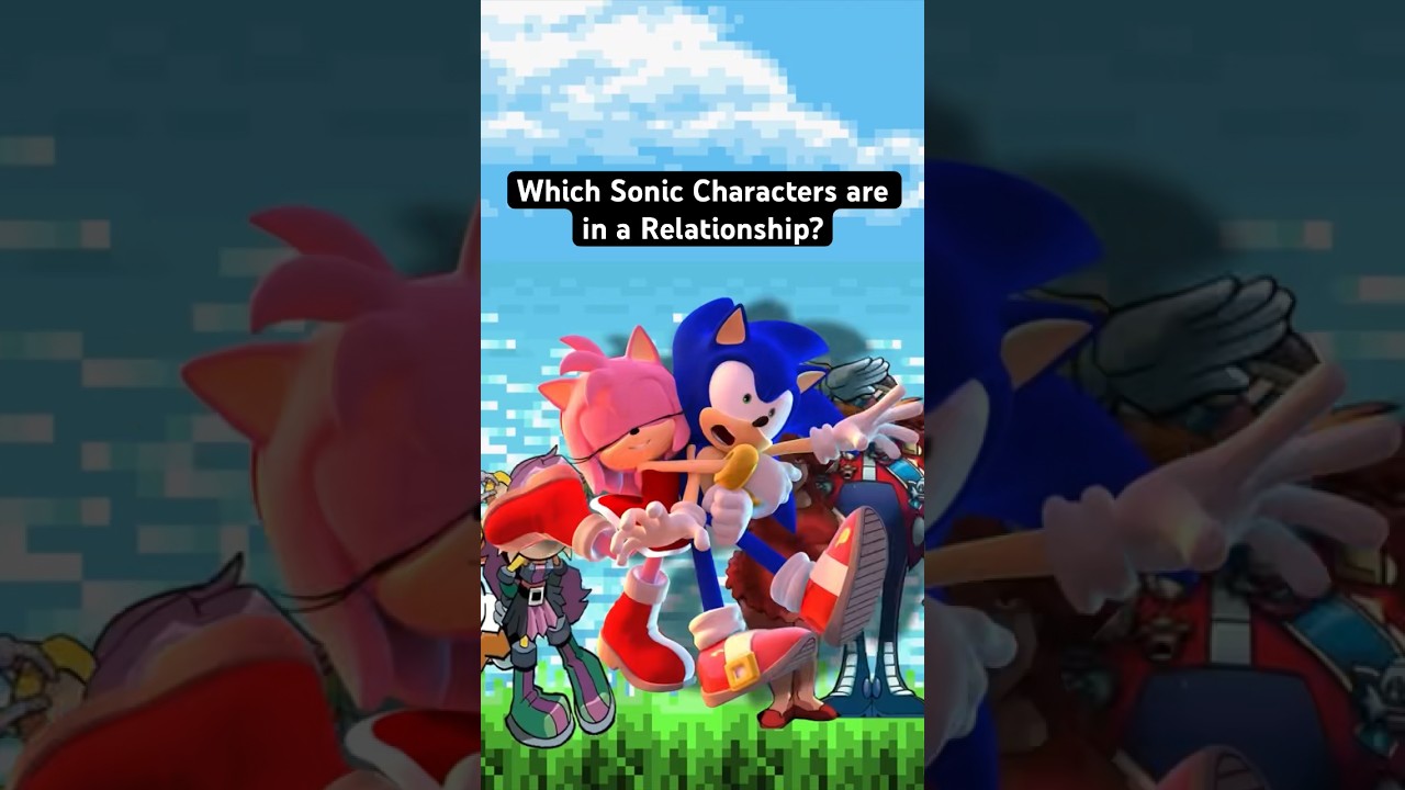 Which Sonic Characters are in a Relationship? #sonicthehedgehog