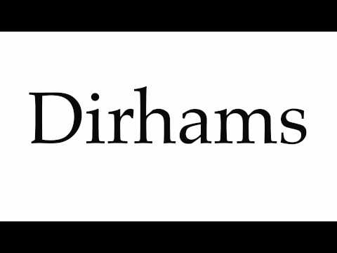 How to Pronounce Dirhams
