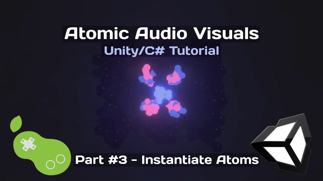 Atomic Audio Visuals - Unity/C# Tutorial [Part 3 - Instantiate Atoms]