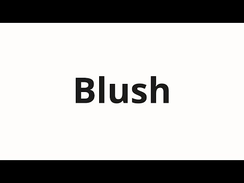 How to pronounce Blush
