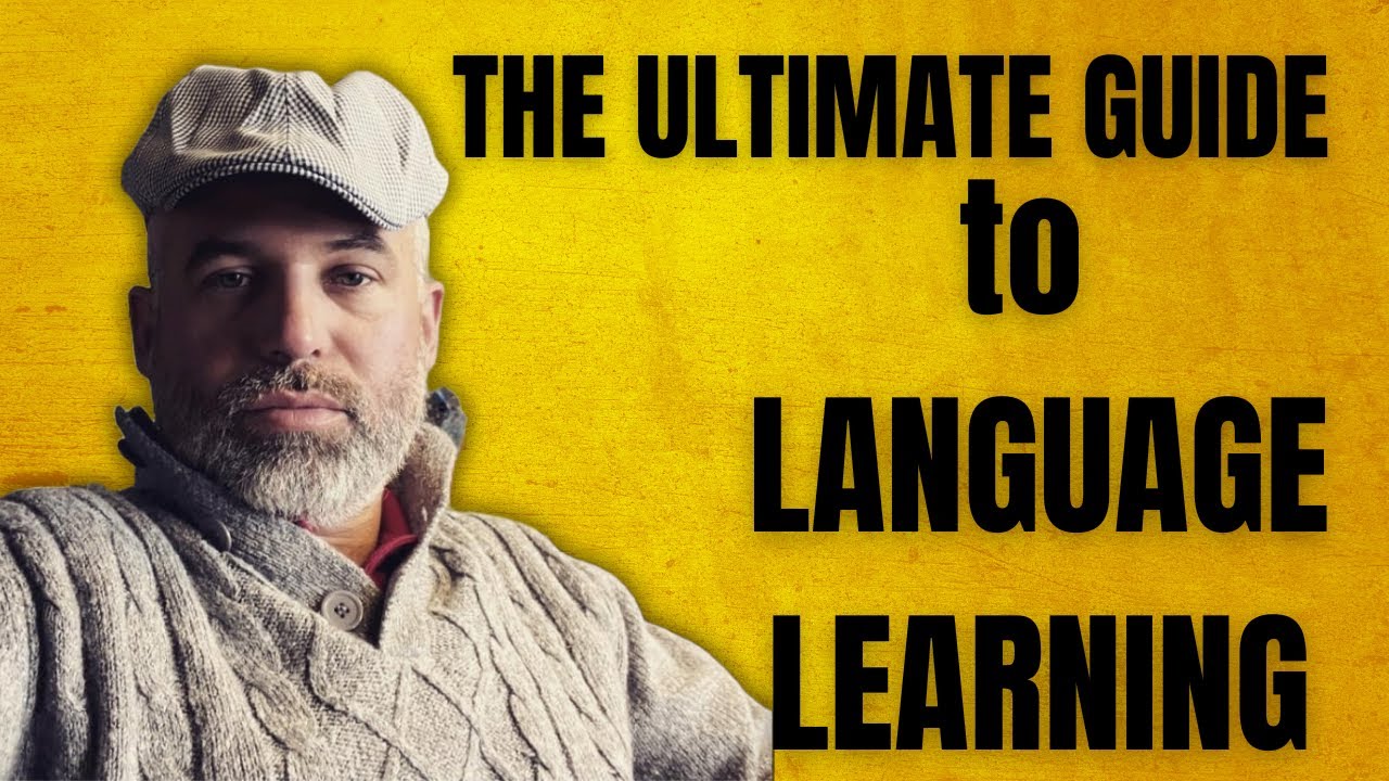 The Ultimate Guide to Learning a Language: A Comprehensive ...