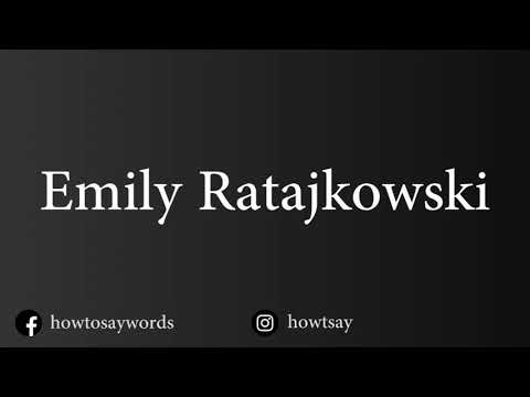 How To Pronounce Emily Ratajkowski