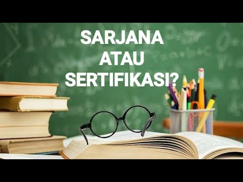Mengejar Gelar Sarjana Atau Sertifikasi?