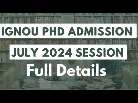 IGNOU PHD Admission Open July 2024 Full Details| ignou PhD Admission Details July 2024