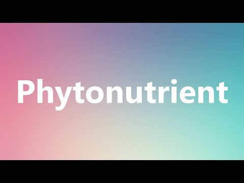Phytonutrient - Medical Definition and Pronunciation