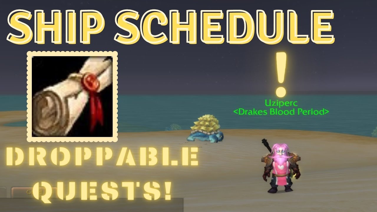Ship Schedule - [Droppable Quests] | World of Warcraft