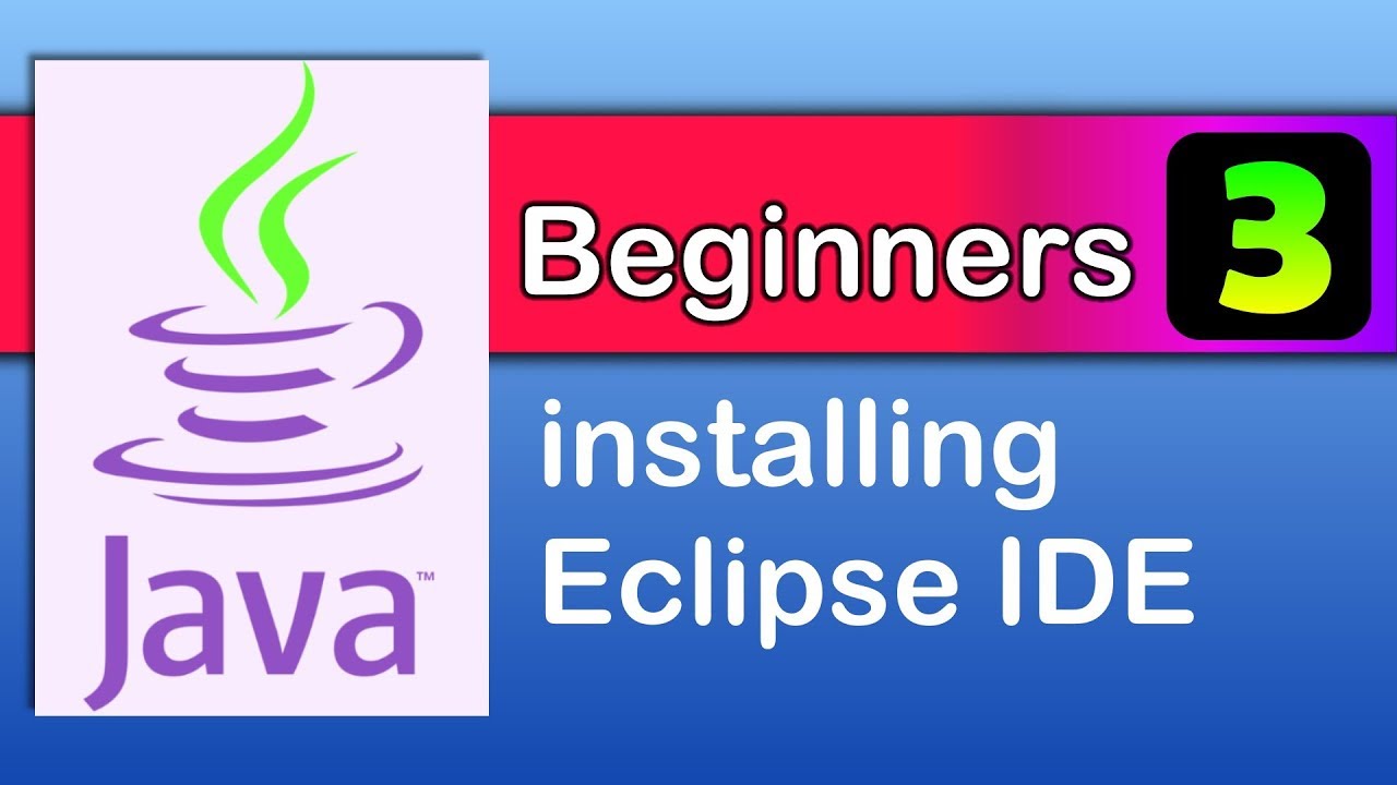java beginners 3 : Eclipse instalation - Java tutorials