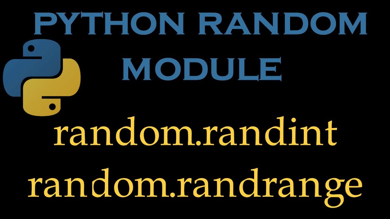 Python Random Module  2 # random.randint()  &  random.randrange()