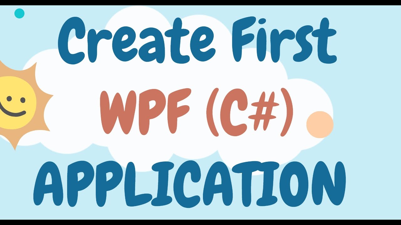 Create Your First WPF Application (Visual Studio 2022 Tutorial)