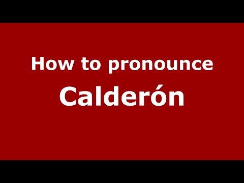 How to pronounce Calderón (Mexico/Mexican Spanish) - PronounceNames.com