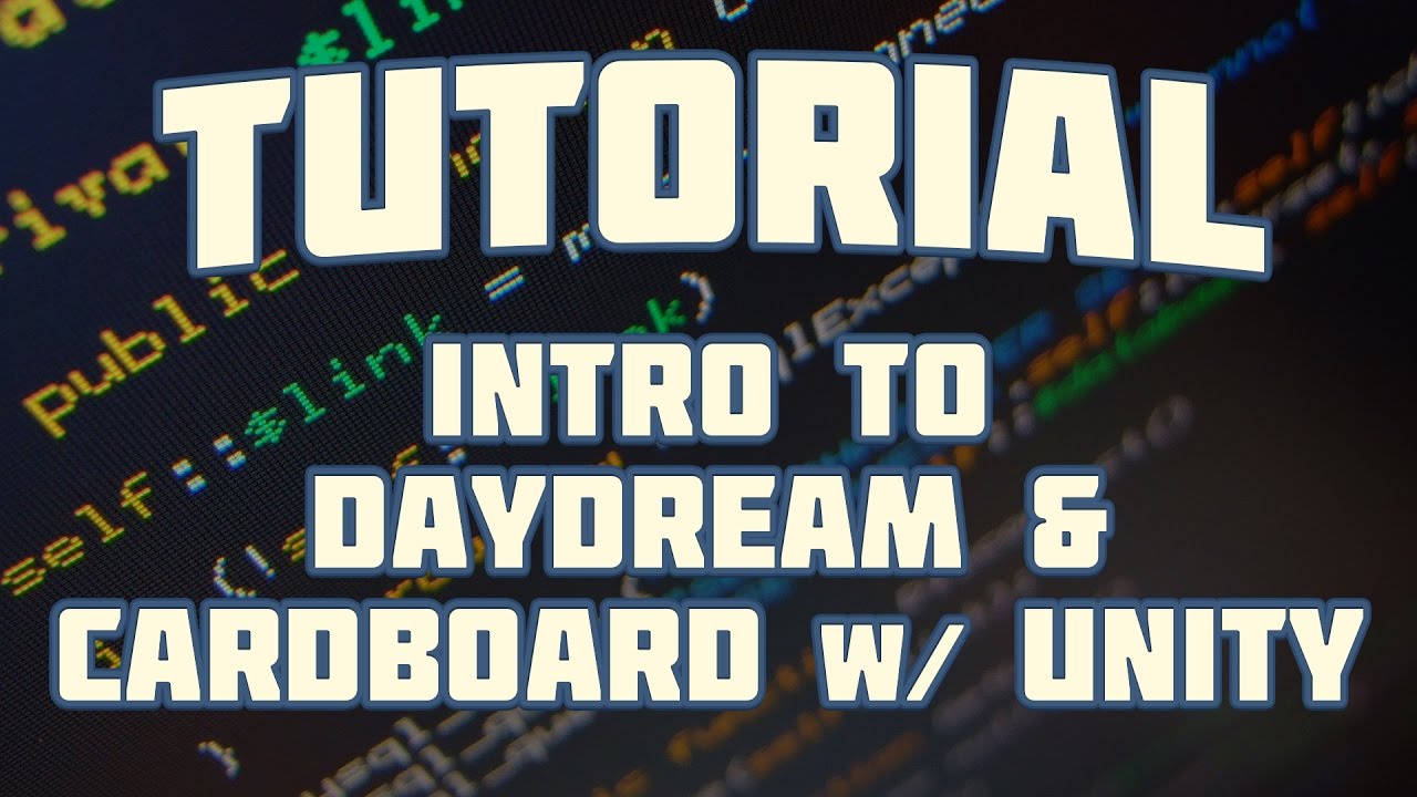 Tutorial: How To Build Google Daydream/Cardboard Mobile VR Game with Unity