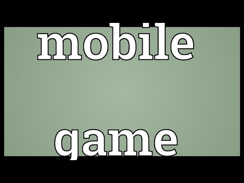 Mobile game Meaning