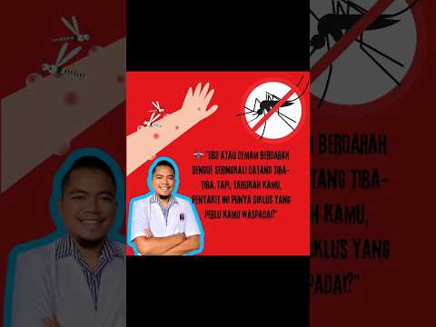 Kenali siklus penyakit DBD : hari kelima berbahaya #dbd