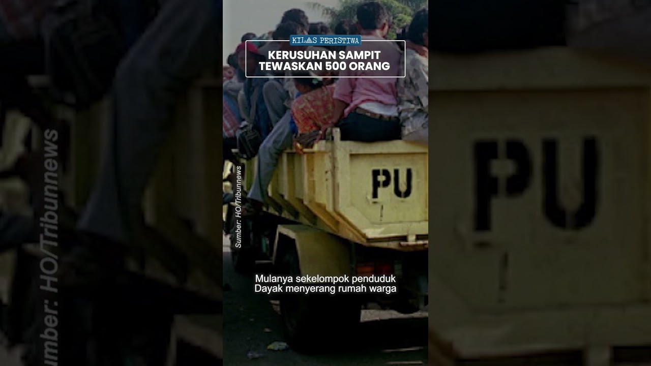Kilas Peristiwa: Tragedi Kerusuhan Sampit Kalimantan Tengah, Tewaskan ...