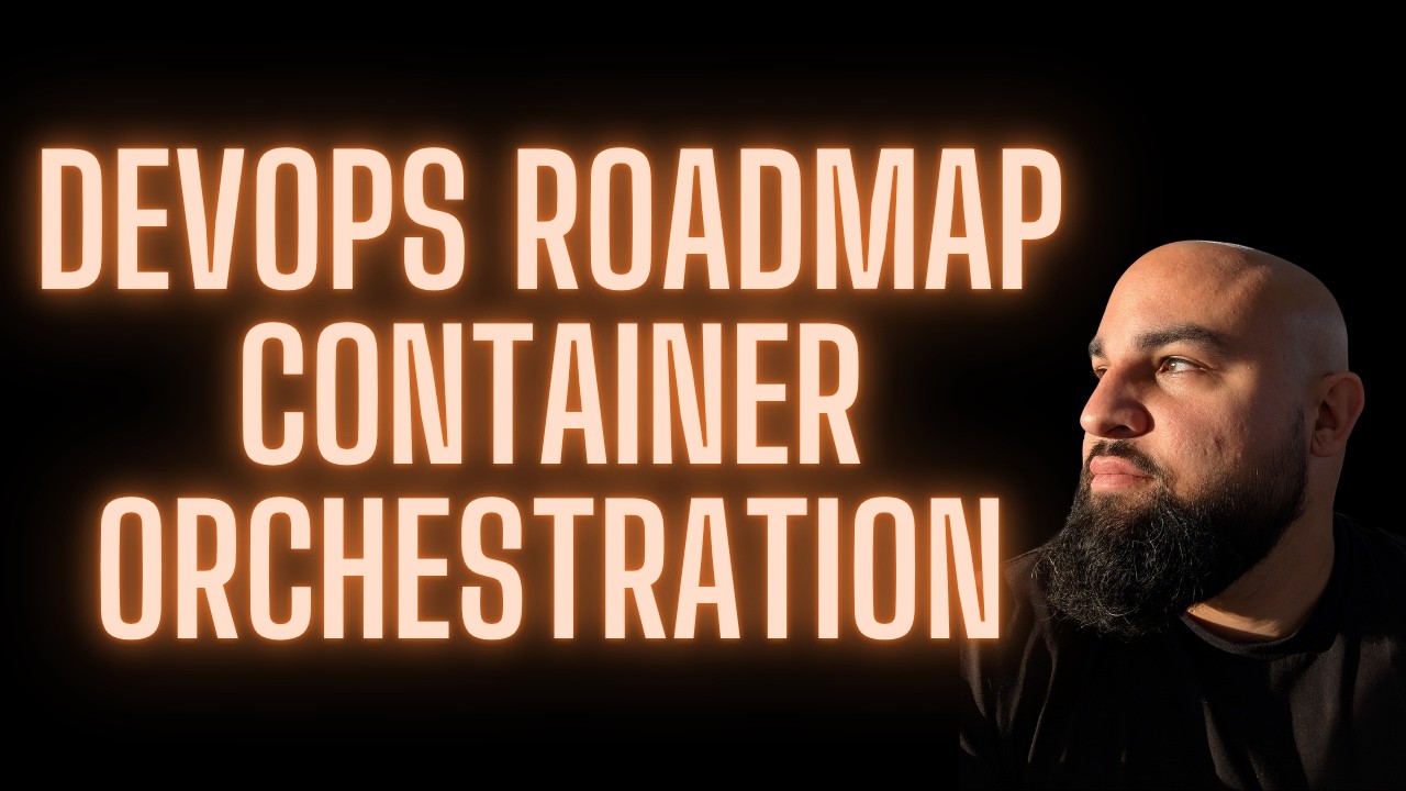 DevOps Roadmap - Container Orchestration