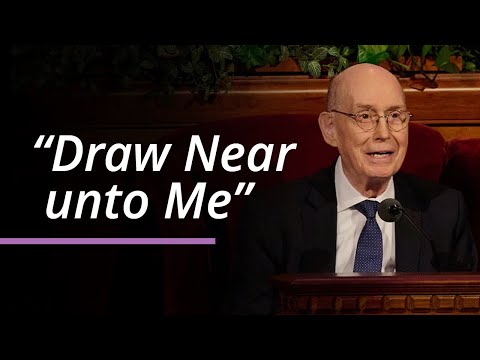 “Draw Near unto Me” | Henry B. Eyring | April 2025 General Conference