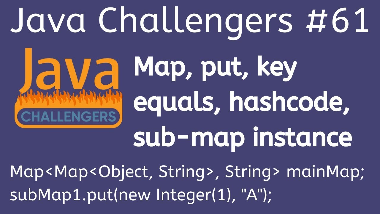 JC #61 - Understanding equals and hashcode with a Map Key