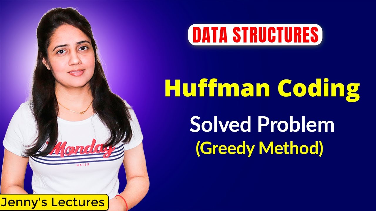 9.1 Huffman Coding  -Greedy Method |Data Structures Tutorials