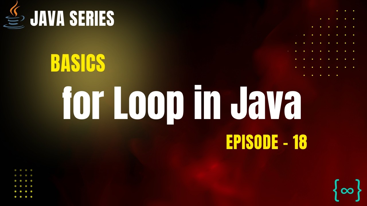 for Loop in Java Explained | Java Tutorial - Episode 18 | PrepLoop