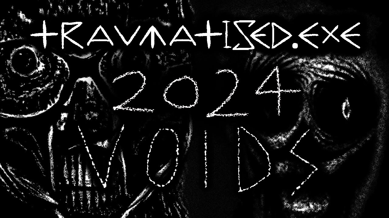 BEST OF TRAUMATISED.EXE VOID 2024