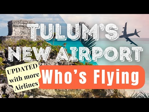✈️ ✈️ TULUM'S NEW AIRPORT IS OPEN -AIRLINES, CITIES, COUNTRIES & MORE! EVERYTHING YOU NEED TO KNOW