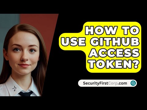 How To Use GitHub Access Token? - SecurityFirstCorp.com