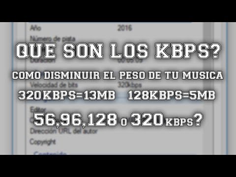 QUE SON LOS KBPS DE AUDIO/56,96,128,192 Y 320 COMPARACIÓN/DISMINUIR EL PESO DE TU MUSICA