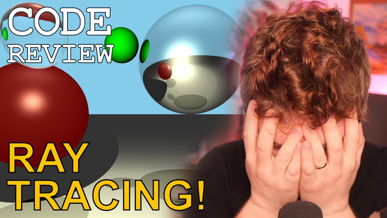 RAY TRACING! // Code Review