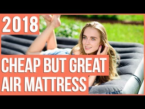 TOP 10 Cheap Air Mattress 2018 | Cheap But Great