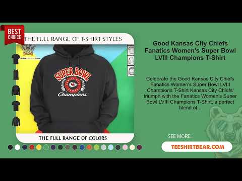 Good Kansas City Chiefs Fanatics Women's Super Bowl LVIII Champions T-Shirt