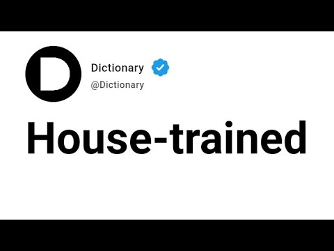 House-trained Meaning In English