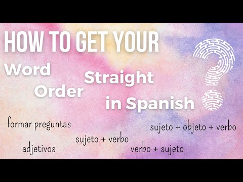 How to Get Your Word Order Straight in Spanish