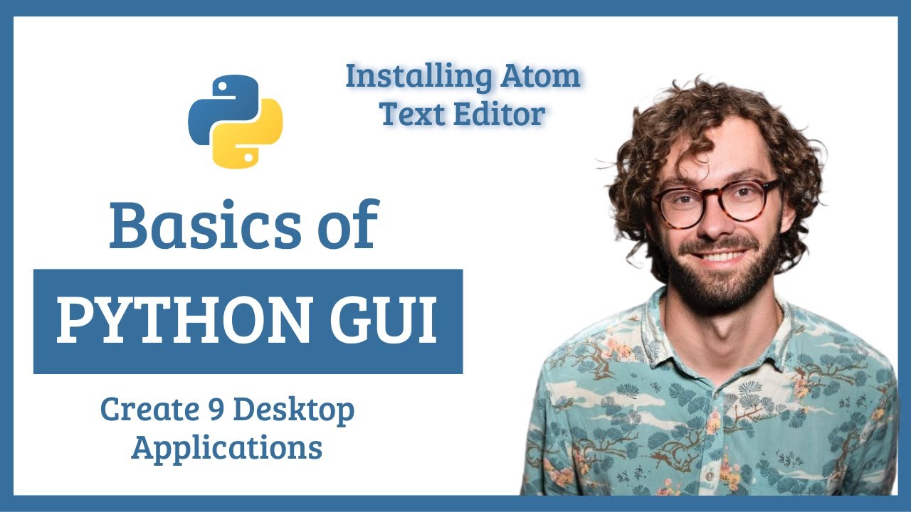 5.  Installing Atom Text | Python GUI Programming