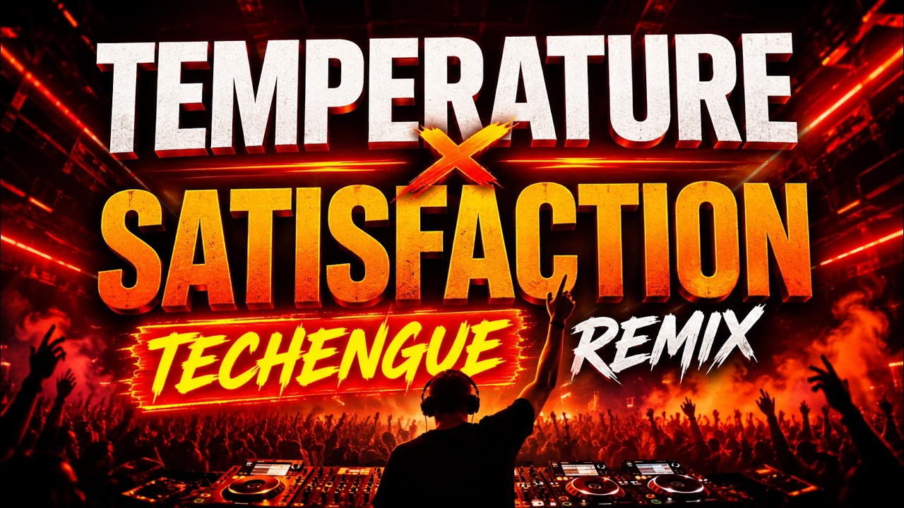 Temperature ❌ Satisfaction |  TECHENGUE Mashup Remix 🔥 | Latin Tech & Tech House 2026