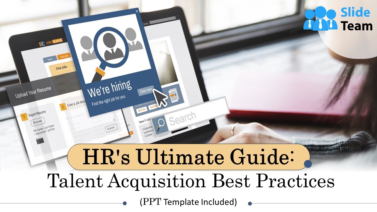 HR's Ultimate Guide: Talent Acquisition Best Practices (+ PPT Template)