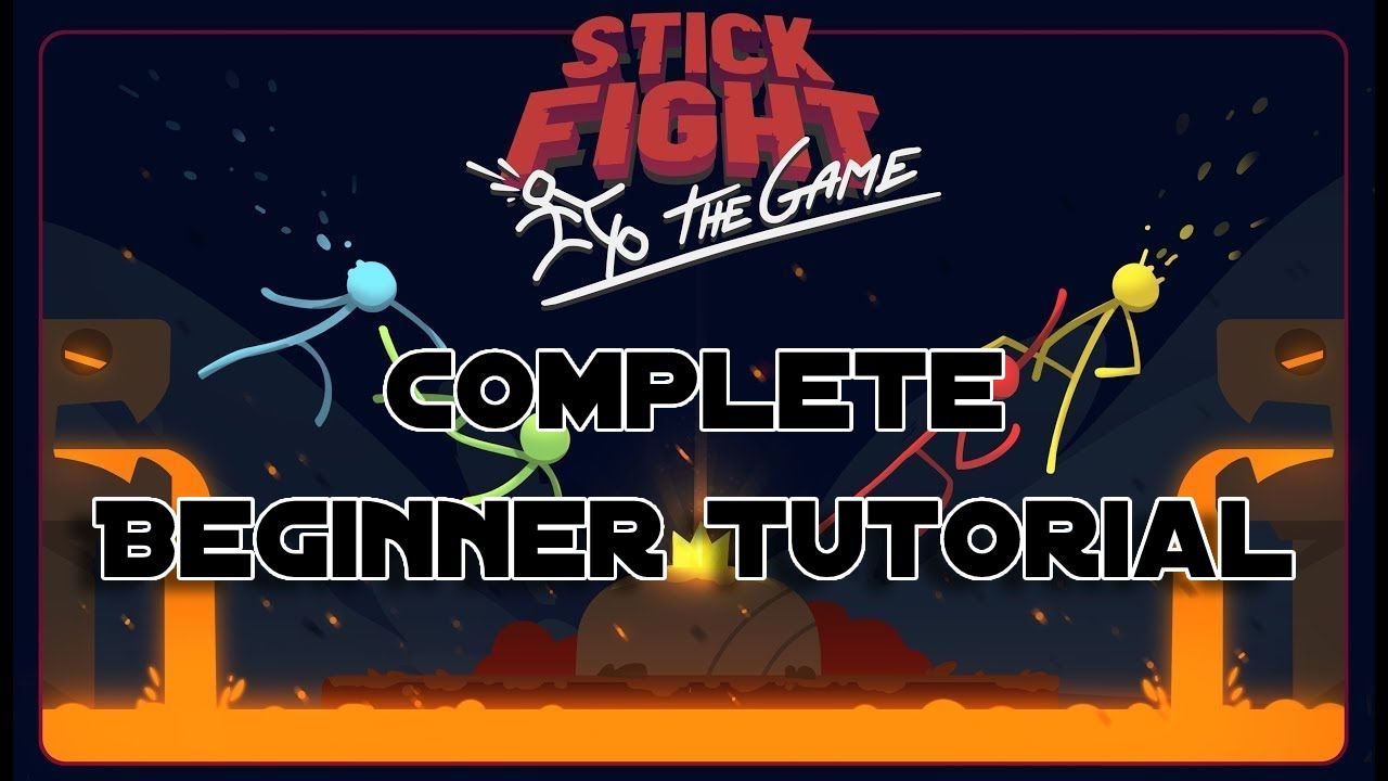 Stick Fight Complete Beginner Tutorial/Guide