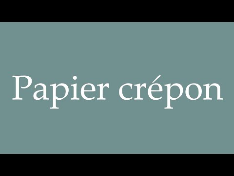 How to Pronounce ''Papier crépon'' (Crepe paper) Correctly in French