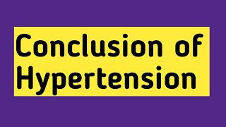 Conclusion of Hypertension