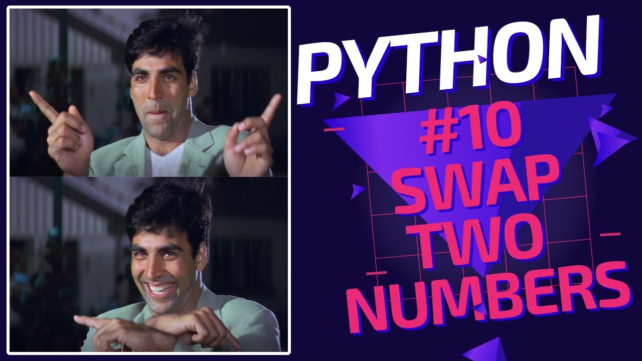 #10 SWAP TWO NUMBERS IN PYTHON WITH OR WITHOUT USING THIRD VARIABLE || SWAPPING NUMBERS IN PYTHON!!