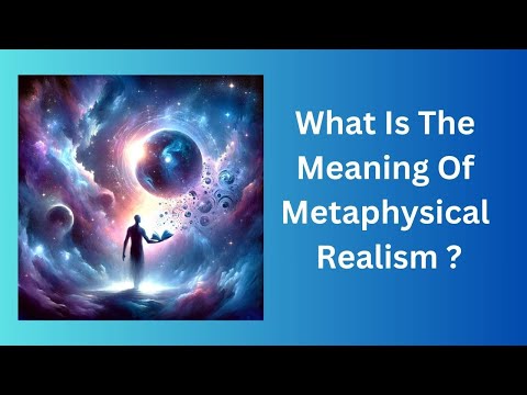 What Is The Meaning Of Metaphysical Realism ?