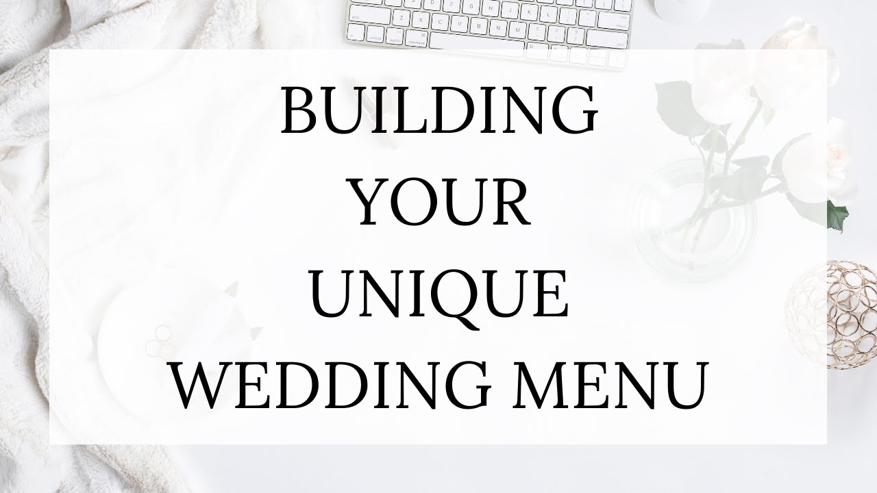 How To Make Your Wedding Menu Unique