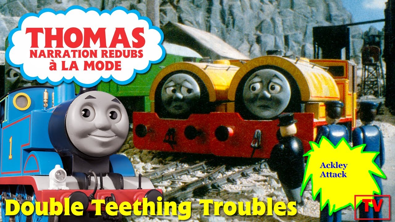 Thomas Narration Redubs à La Mode - Episode 9 - Double Teething Troubles