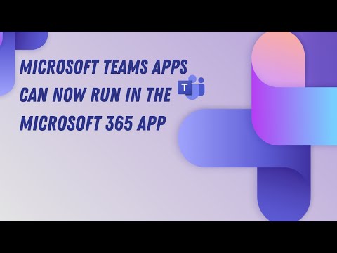 Microsoft Teams Apps can now run in the Microsoft 365 app