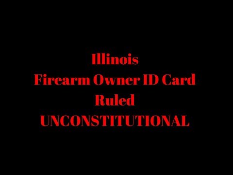 Illinois Firearm Identification Card Rules UNCONSTITUTIONAL