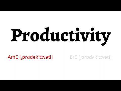 How to Pronounce productivity in American English and British English
