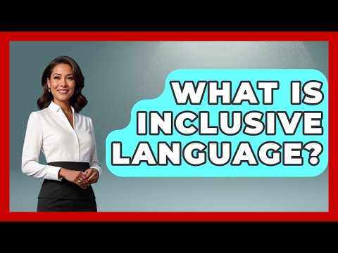 What Is Inclusive Language? - Aspiring Teacher Guide