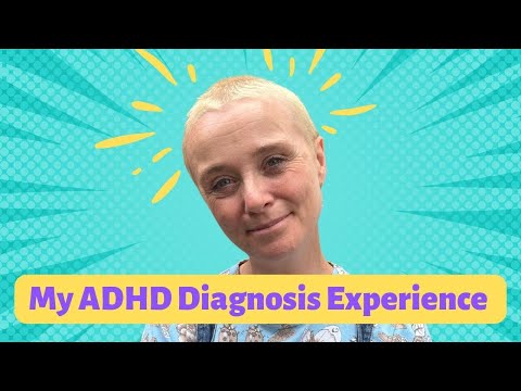 My ADHD Diagnosis Experience (Getting An ADHD Diagnosis & Accessing ADHD Treatment)